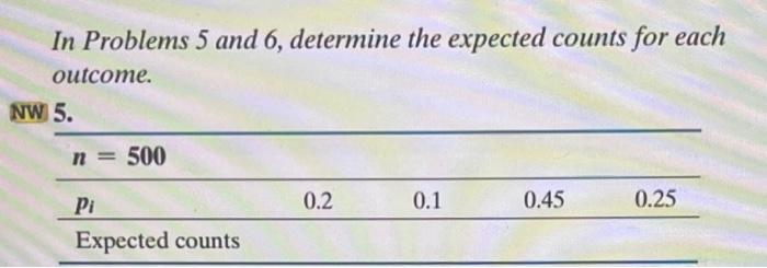 Solved In Problems 5 And 6 Determine The Expected Counts