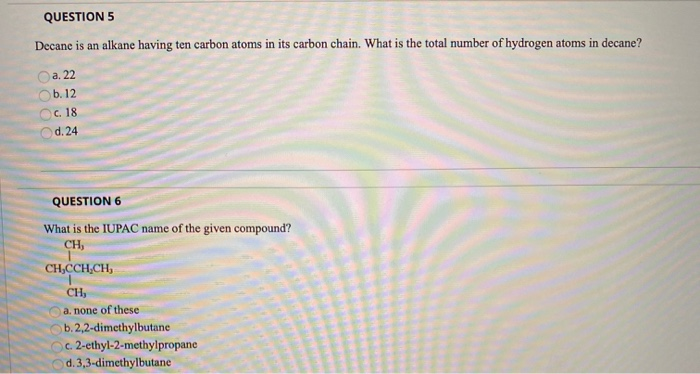 Solved QUESTION 5 Decane is an alkane having ten carbon | Chegg.com