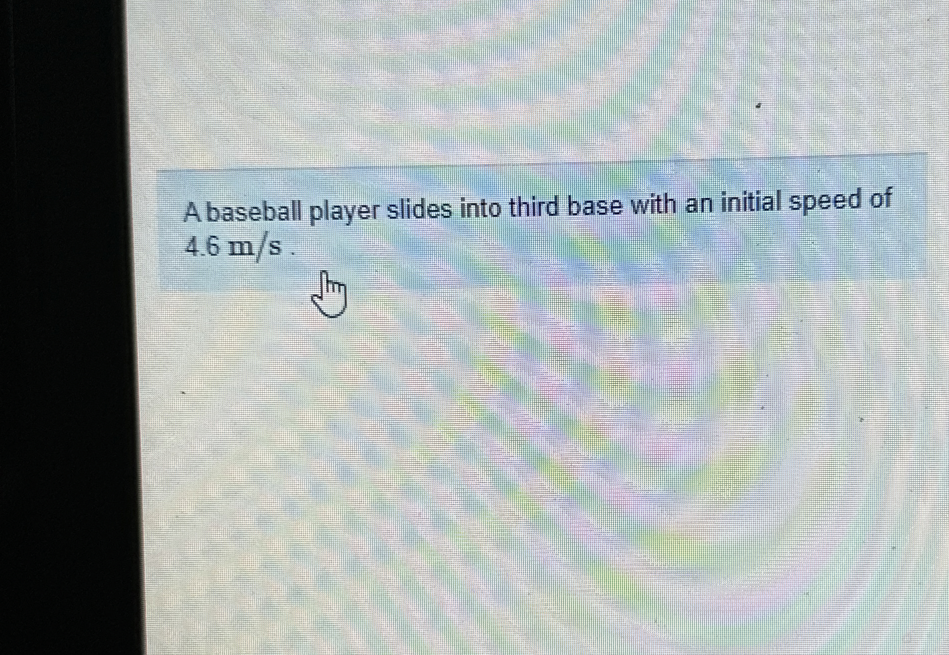 Solved A baseball player slides into third base with an | Chegg.com