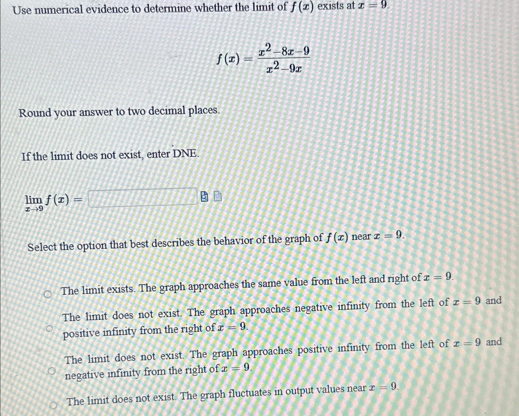Solved Use numerical evidence to determine whether the limit | Chegg.com