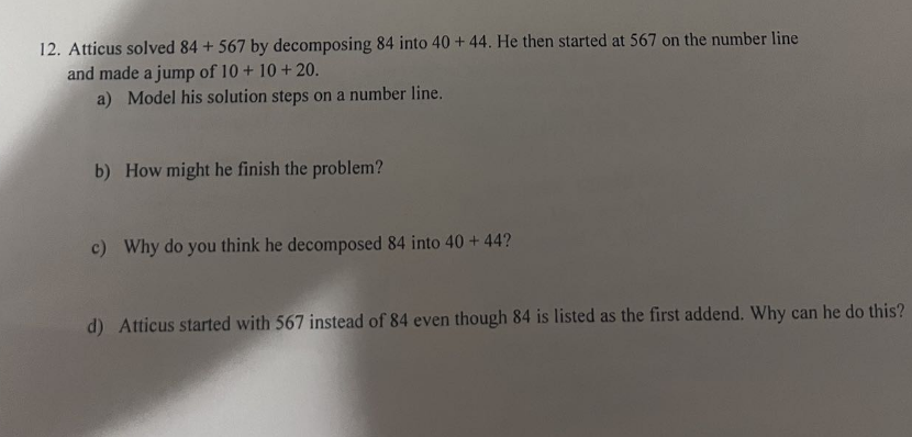 Solved Atticus solved 84+567 ﻿by decomposing 84 ﻿into 40+44. | Chegg.com