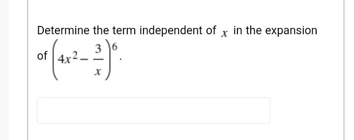 Solved Determine the term independent of x in the expansion | Chegg.com