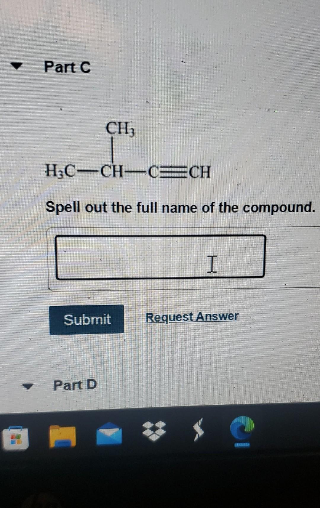 Solved Part C CH3 H3C-CH-CECH Spell out the full name of the | Chegg.com