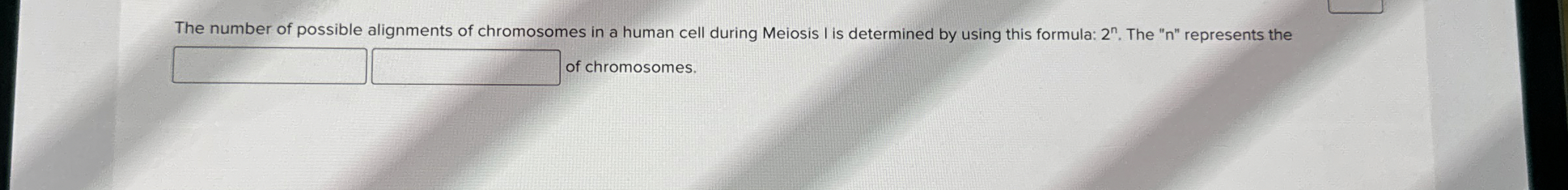 Solved The number of possible alignments of chromosomes in a | Chegg.com