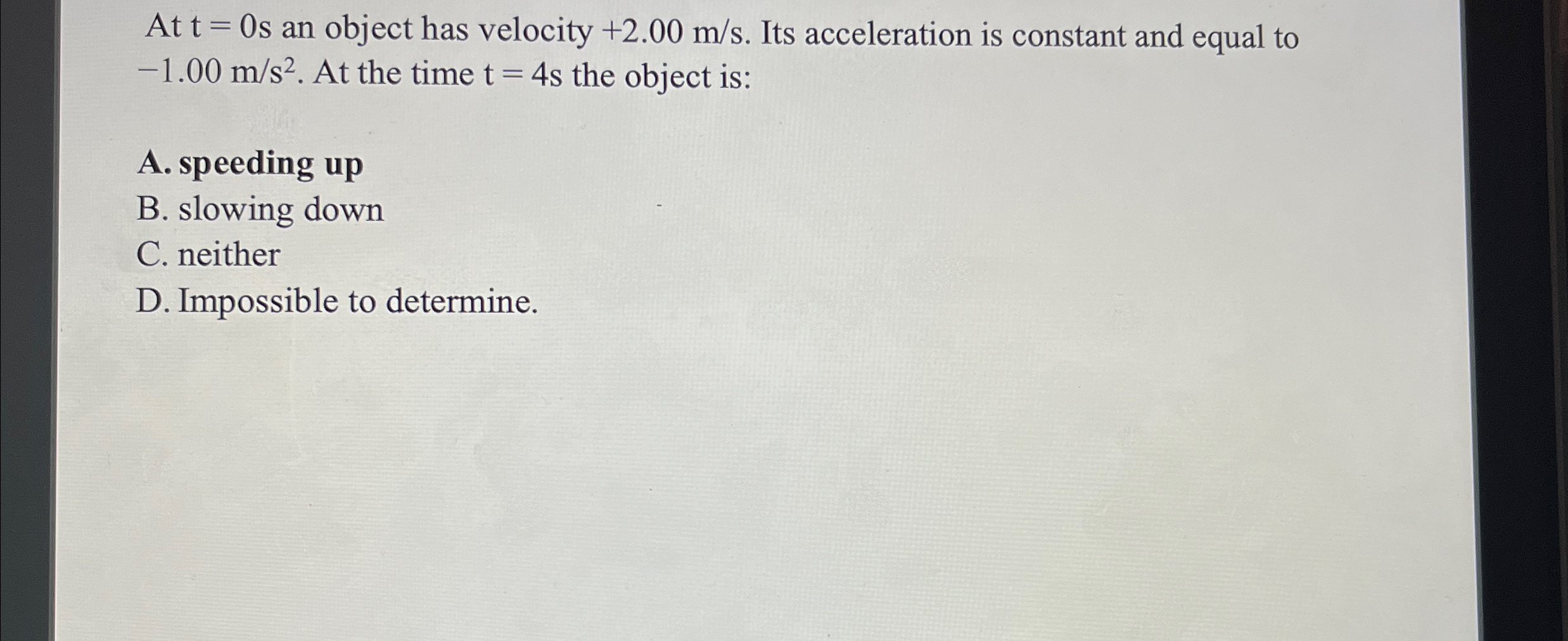 Solved At t=0s ﻿an object has velocity +2.00ms. ﻿Its | Chegg.com