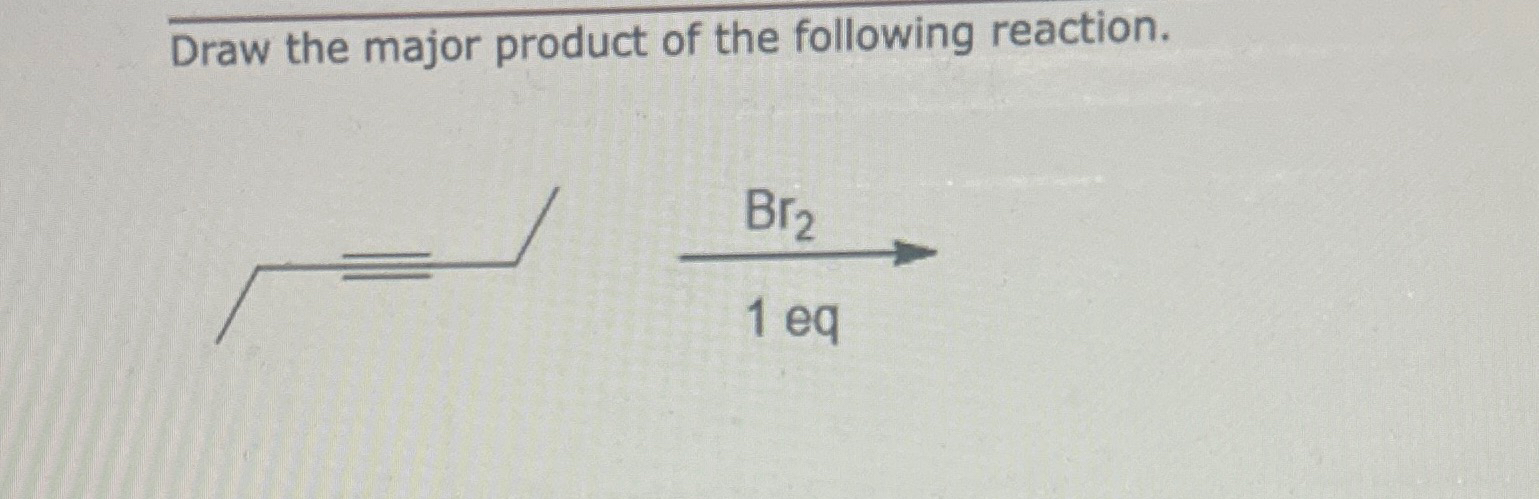 Solved Please explain Draw the major product of the | Chegg.com