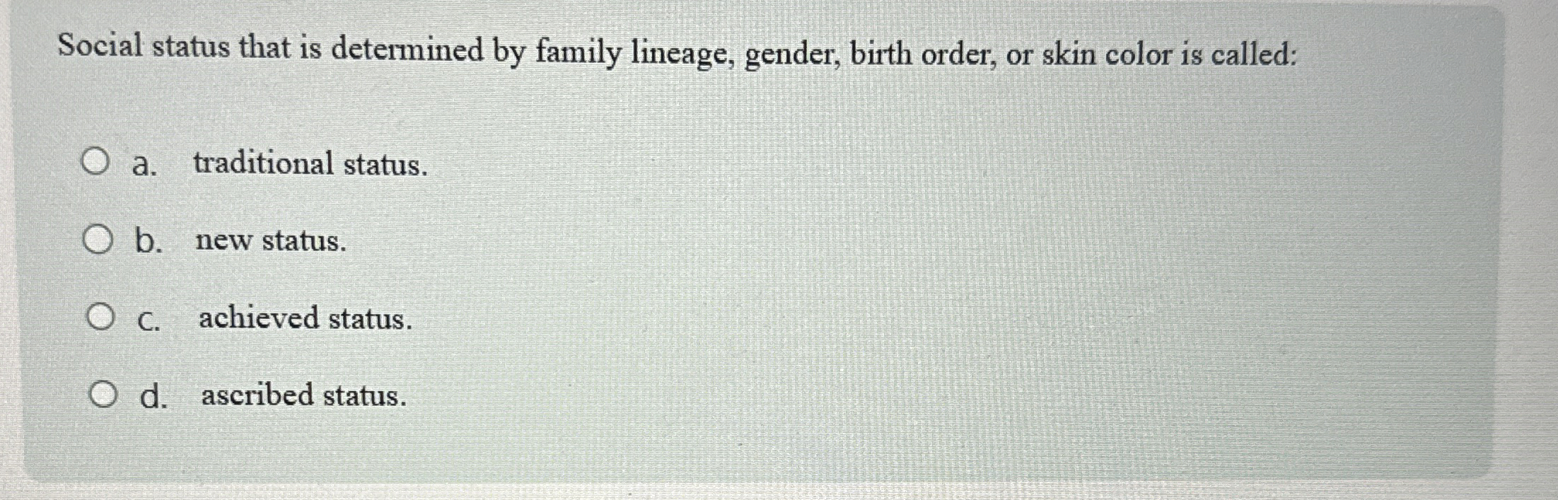 Solved Social status that is determined by family lineage, | Chegg.com