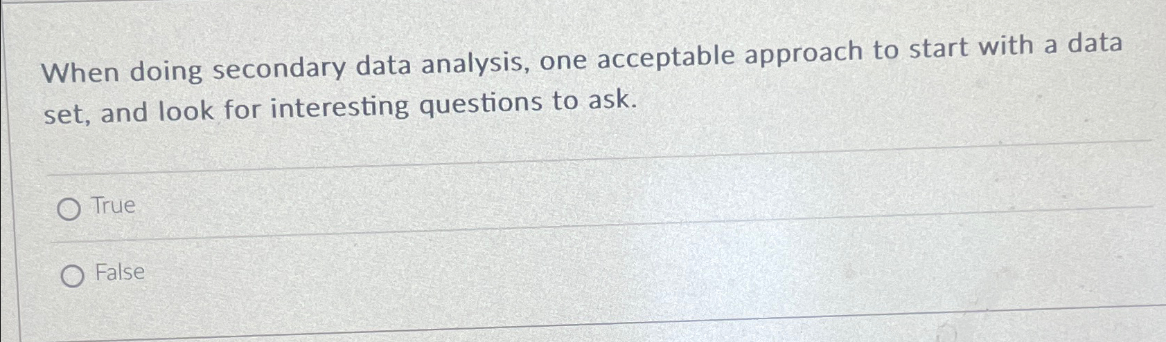 Solved When doing secondary data analysis, one acceptable | Chegg.com