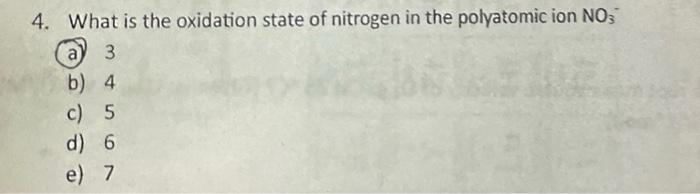 Solved 4. What is the oxidation state of nitrogen in the | Chegg.com
