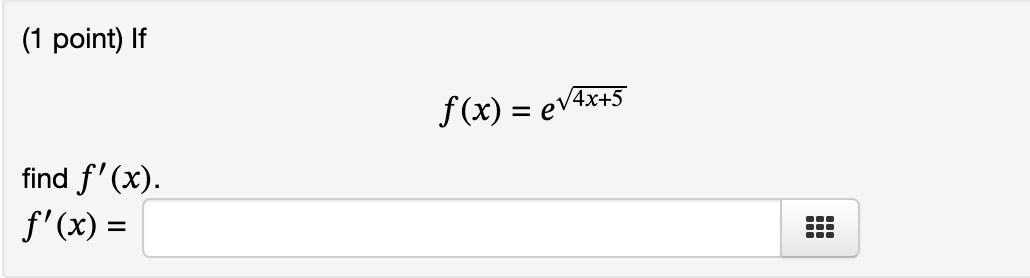 Solved (1 ﻿point) ﻿Iff(x)=e4x+52find f'(x).f'(x)= | Chegg.com