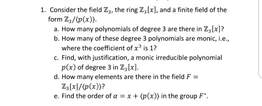 Solved 1. Consider the field Z3, the ring Z3[x), and a | Chegg.com