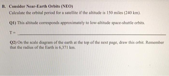 B. Consider Near-Earth Orbits (NEO) Calculate the | Chegg.com