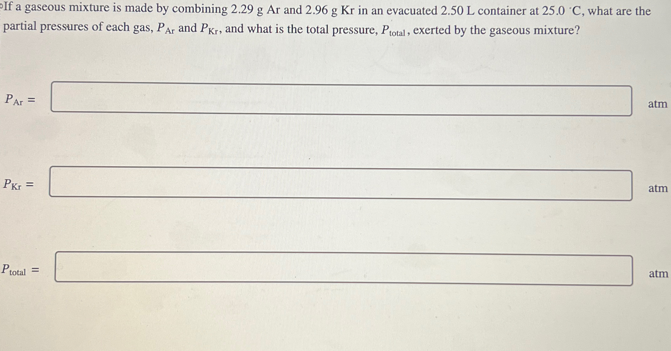 Solved If a gaseous mixture is made by combining 2.29g ﻿Ar | Chegg.com