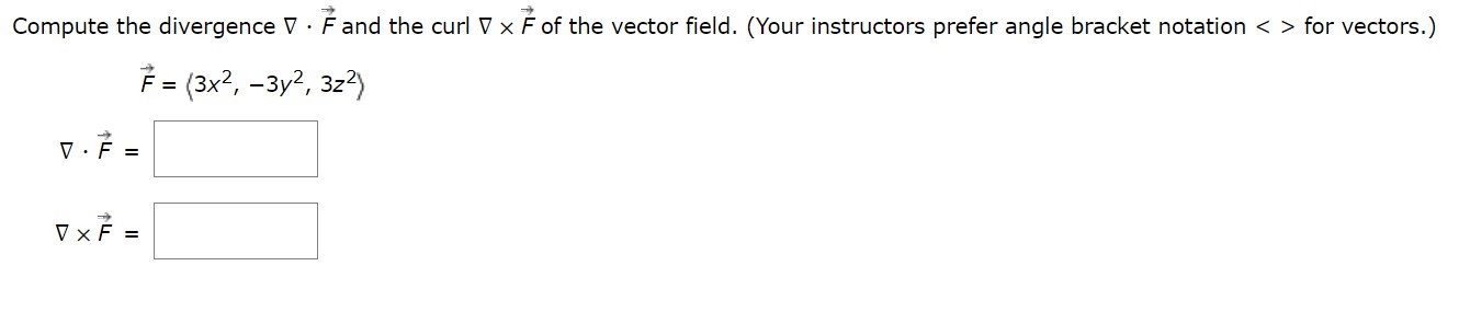 Solved Compute the divergence ∇ · ﻿F ﻿and the curl ∇ ﻿Fof | Chegg.com