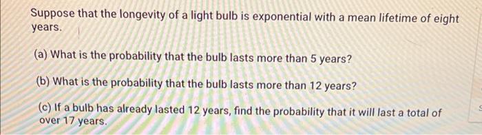 Solved Suppose that the longevity of a light bulb is | Chegg.com Solved Suppose that the longevity of a light bulb is | Chegg.com