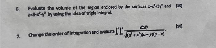 Solved 6. 7. Evaluate the volume of the region enclosed by | Chegg.com