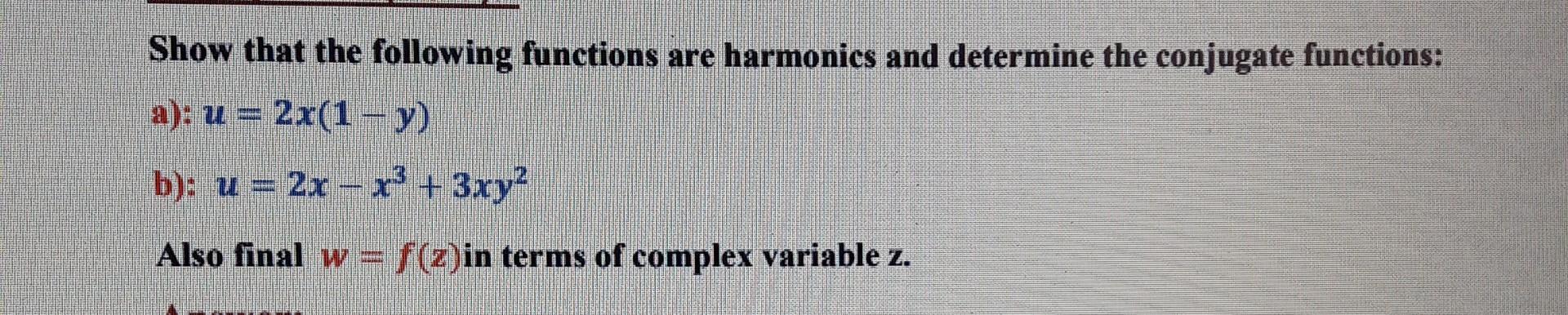 Solved Show that the following functions are harmonics and | Chegg.com