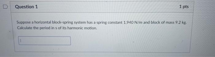 Solved Suppose a horizontal block-spring system has a spring | Chegg.com