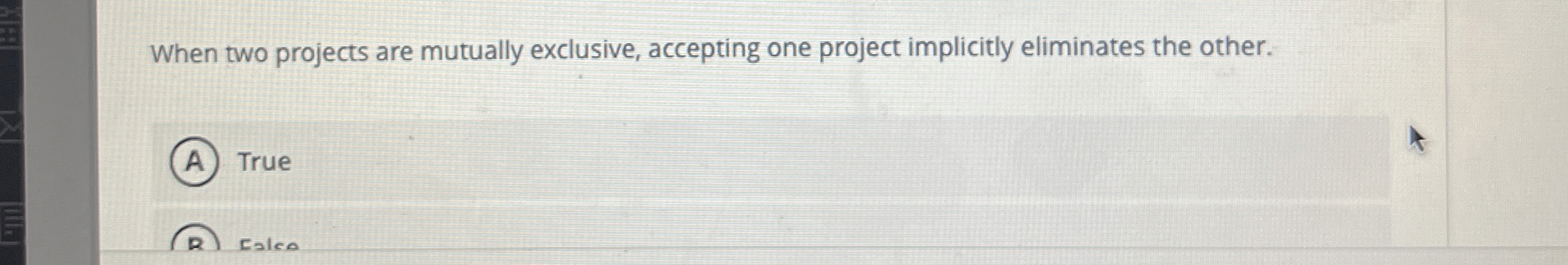 Solved When two projects are mutually exclusive, accepting | Chegg.com