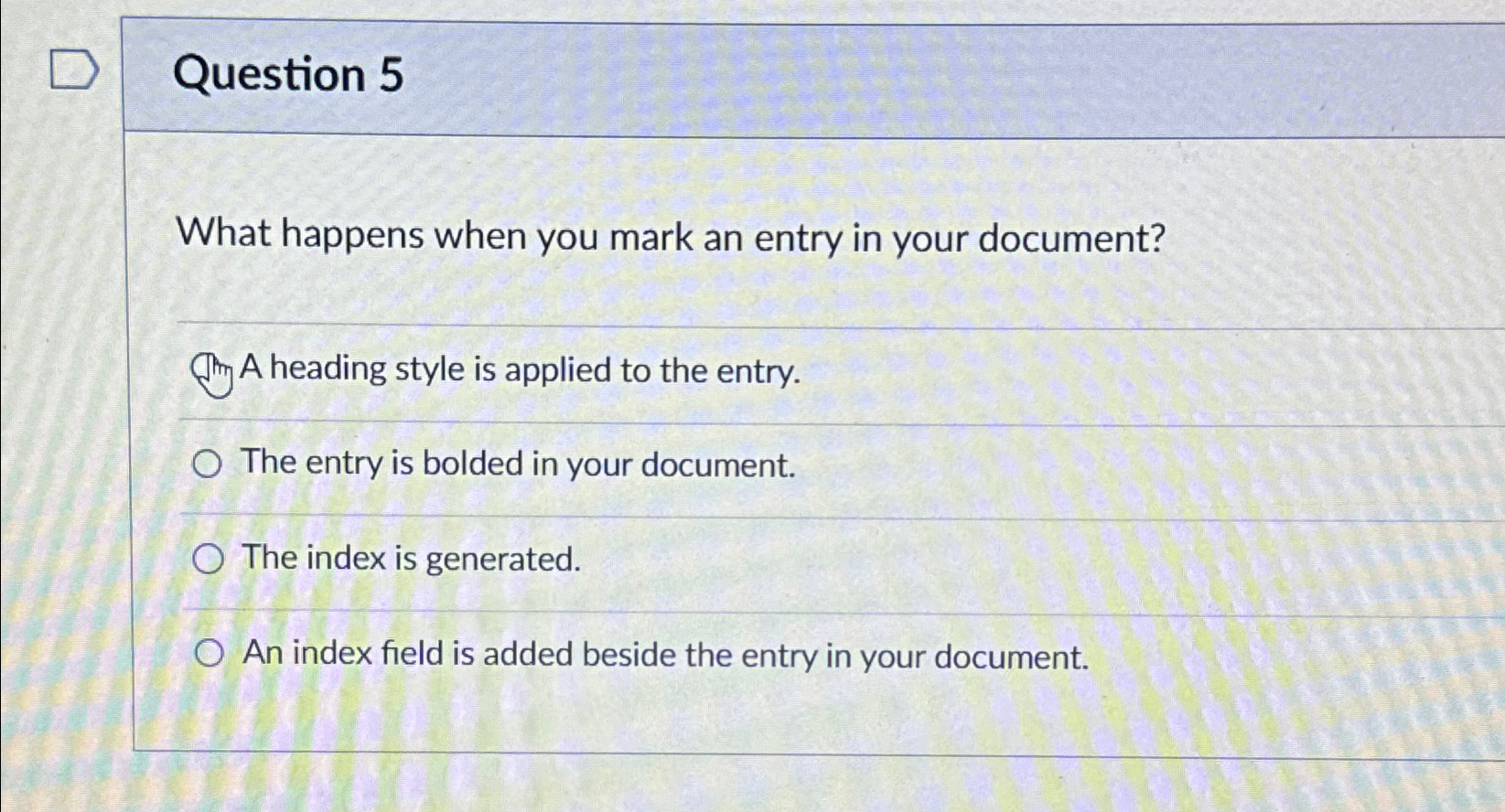 Solved Question 5What happens when you mark an entry in your | Chegg.com