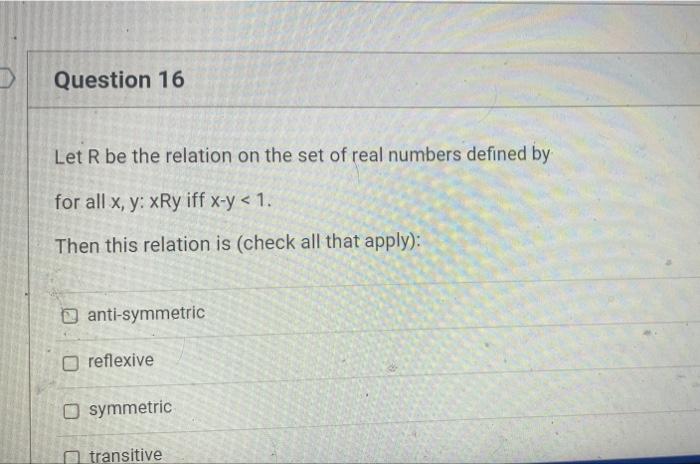 Solved Question 16 Let R be the relation on the set of real | Chegg.com