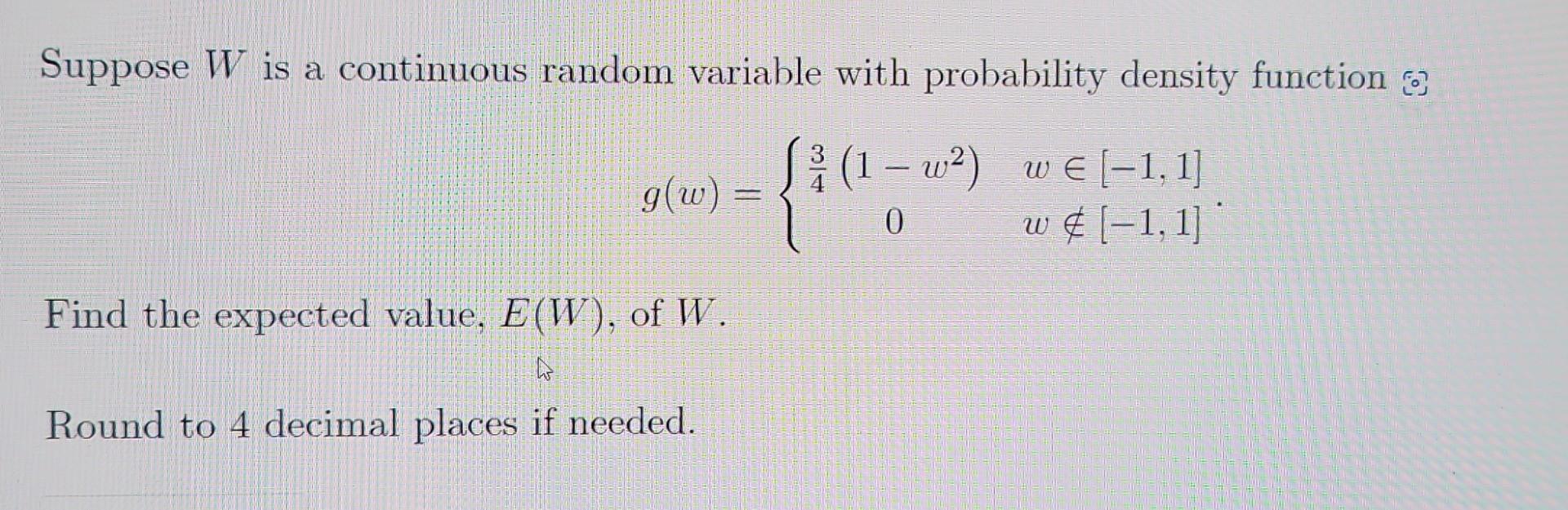 Solved Suppose W Is A Continuous Random Variable With 9401