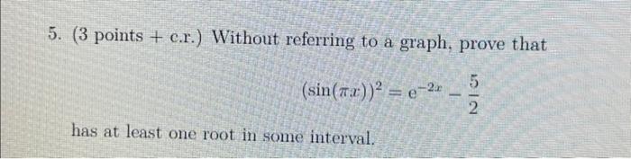 Solved 5. (3 points + c.r.) Without referring to a graph, | Chegg.com