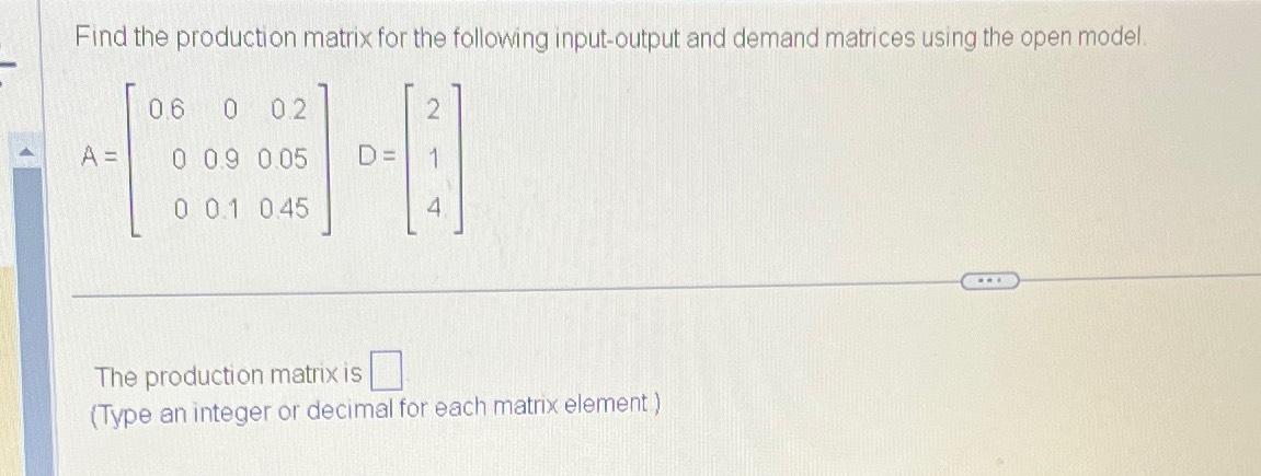 Solved Find the production matrix for the following | Chegg.com