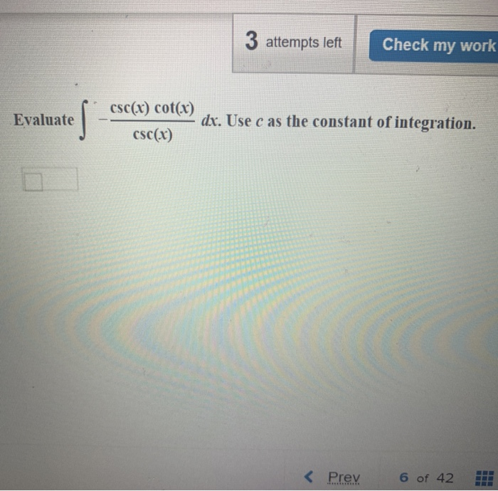 Solved 3 attempts left Check my work ſ Evaluate csc(x) | Chegg.com