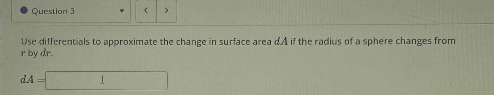 Solved Question 3Use differentials to approximate the change | Chegg.com