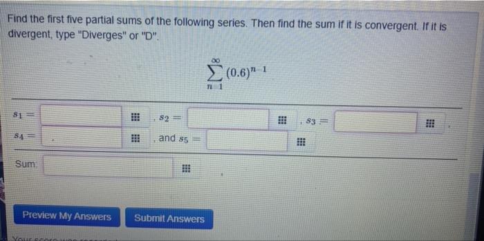 Solved Find the first five partial sums of the following | Chegg.com