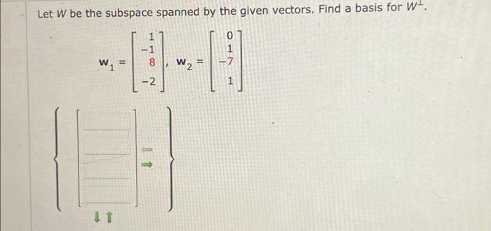 Solved Let W be the subspace spanned by the given vectors. | Chegg.com