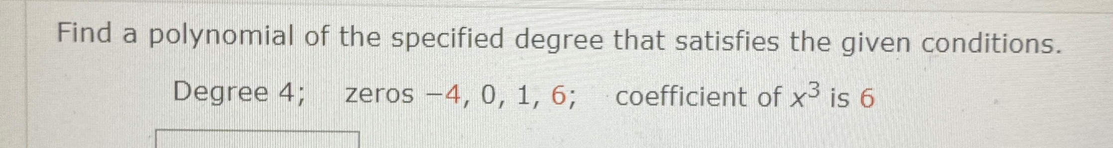Solved Find a polynomial of the specified degree that | Chegg.com