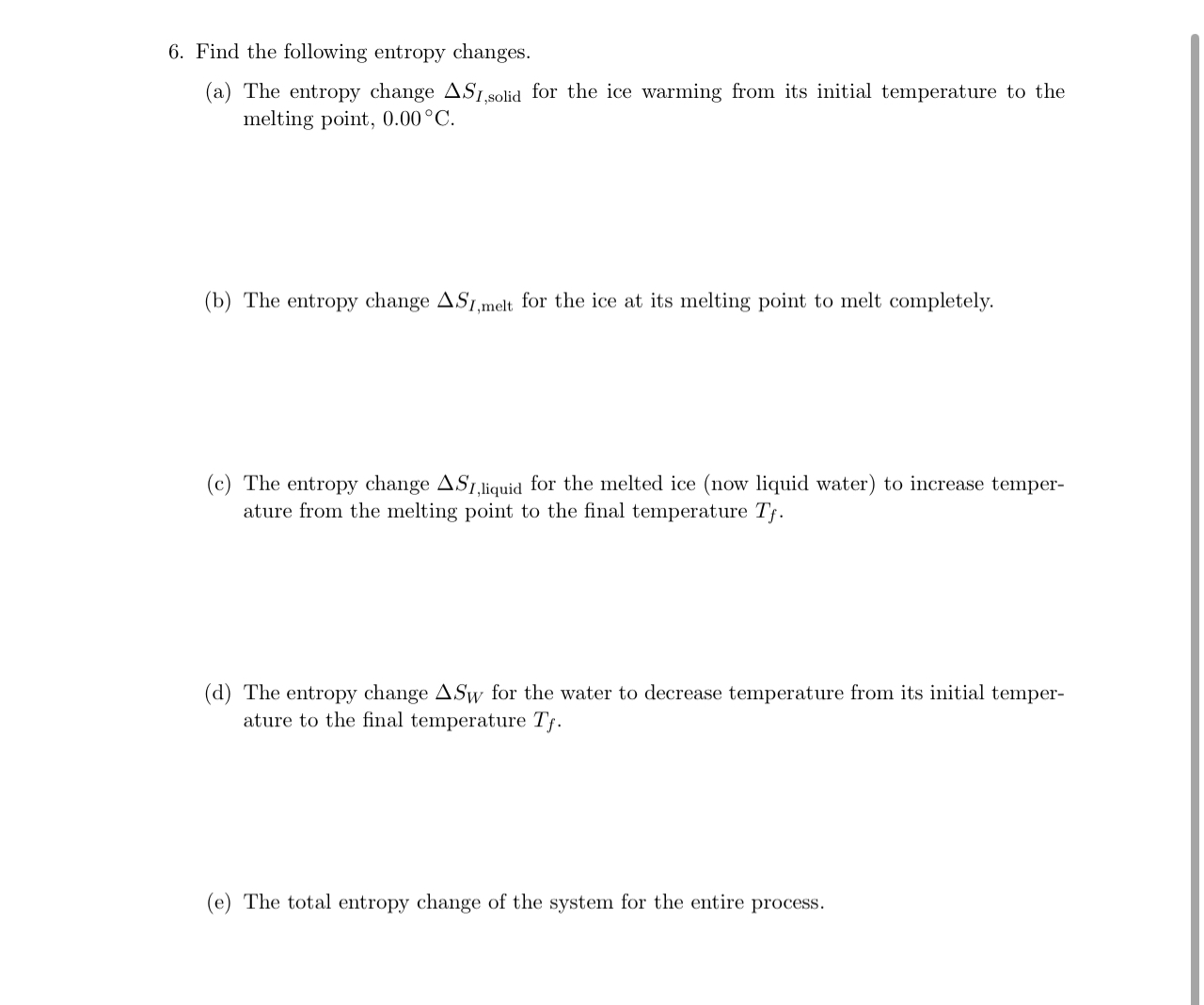Solved Find the following entropy changes.(a) ﻿The entropy | Chegg.com