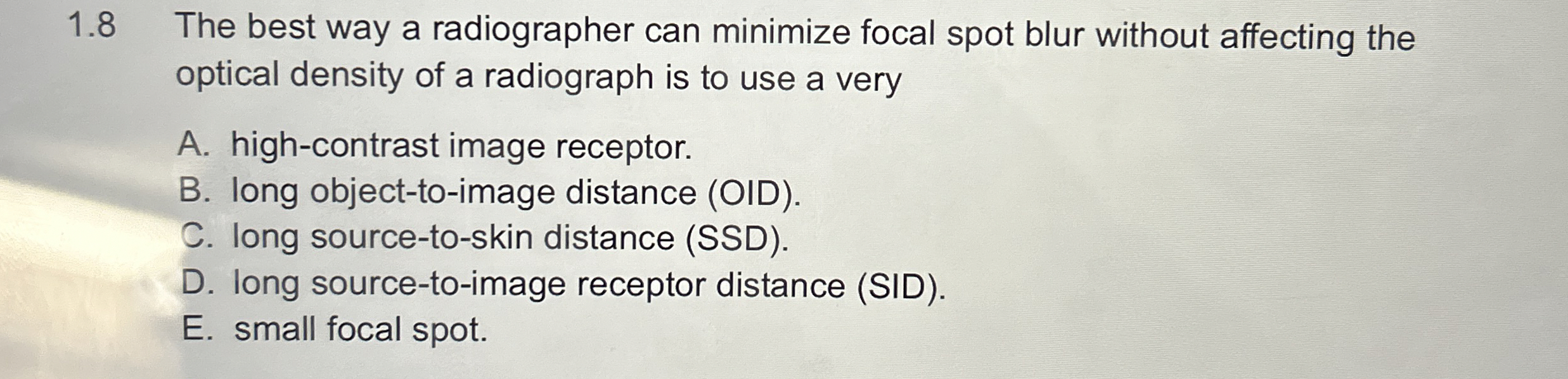 Solved 1.8 ﻿The best way a radiographer can minimize focal | Chegg.com