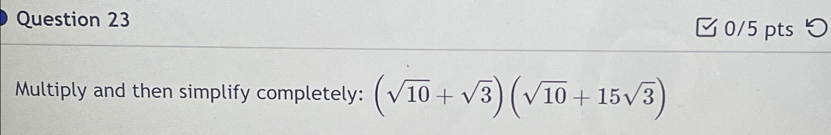 Solved Multiply and then simplify completely: | Chegg.com