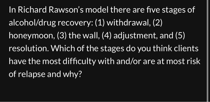 In Richard Rawson's model there are five stages of | Chegg.com