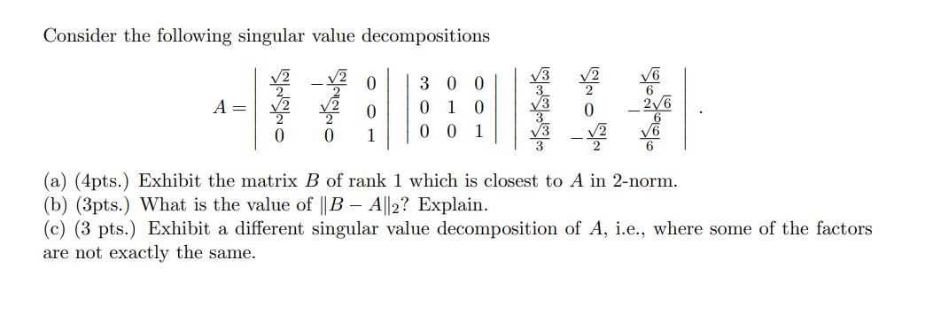 Solved Consider the following singular value | Chegg.com