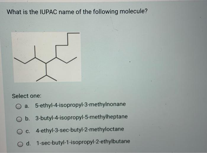 Solved What is the IUPAC name of the following molecule? | Chegg.com