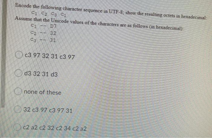 Solved Encode the following character sequence in UTF-8; | Chegg.com