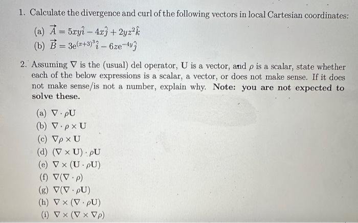 Solved 1. Calculate the divergence and curl of the following | Chegg.com