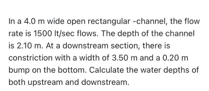 Solved In a 4.0 m wide open rectangular -channel, the flow | Chegg.com