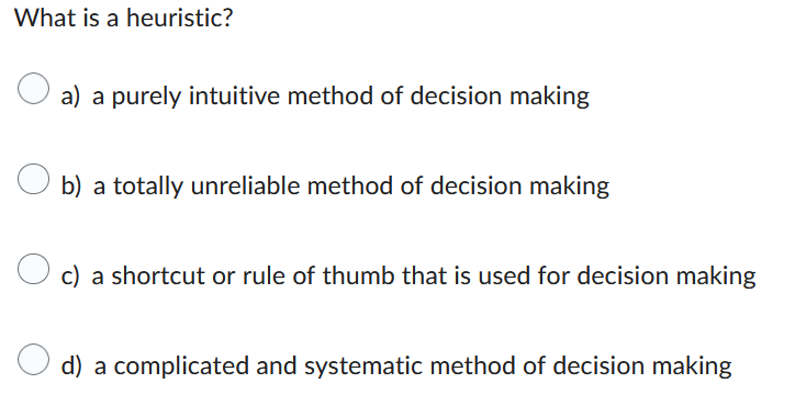 Solved What is a heuristic?a) ﻿a purely intuitive method of | Chegg.com