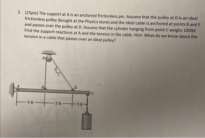Solved 3. (25pts) The support at A is an anchored | Chegg.com