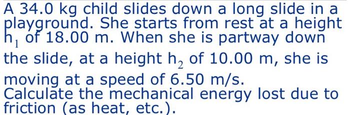 Solved A 34.0 kg child slides down a long slide in a | Chegg.com