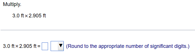 Solved Multiply.3.0ft×2.905ft3.0ft×2.905ft=(Round to the | Chegg.com
