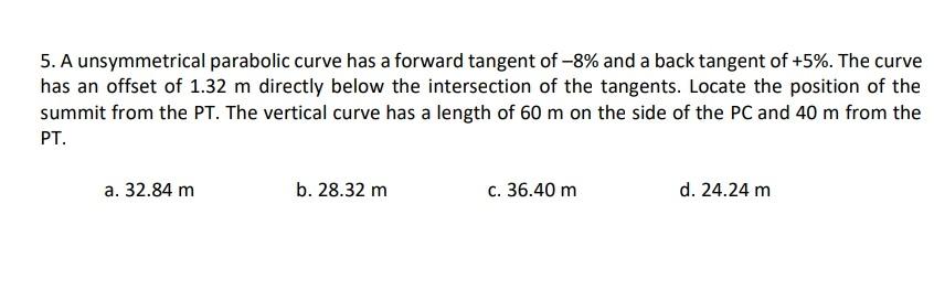 Solved 5. A unsymmetrical parabolic curve has a forward | Chegg.com