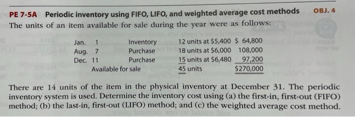 Solved OBJ. 4 PE 7-5A Periodic inventory using FIFO, LIFO, | Chegg.com