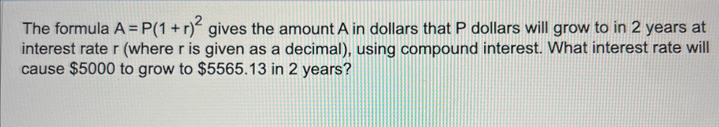 Solved The formula A=P(1+r)2 ﻿gives the amount A ﻿in dollars | Chegg.com