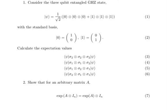 Solved 1. Consider the three qubit entangled GHZ state, | Chegg.com